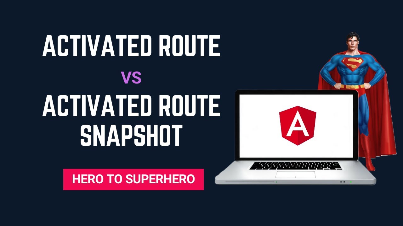 Activatedroute Vs Activatedroutesnapshot Key Differences Advanced