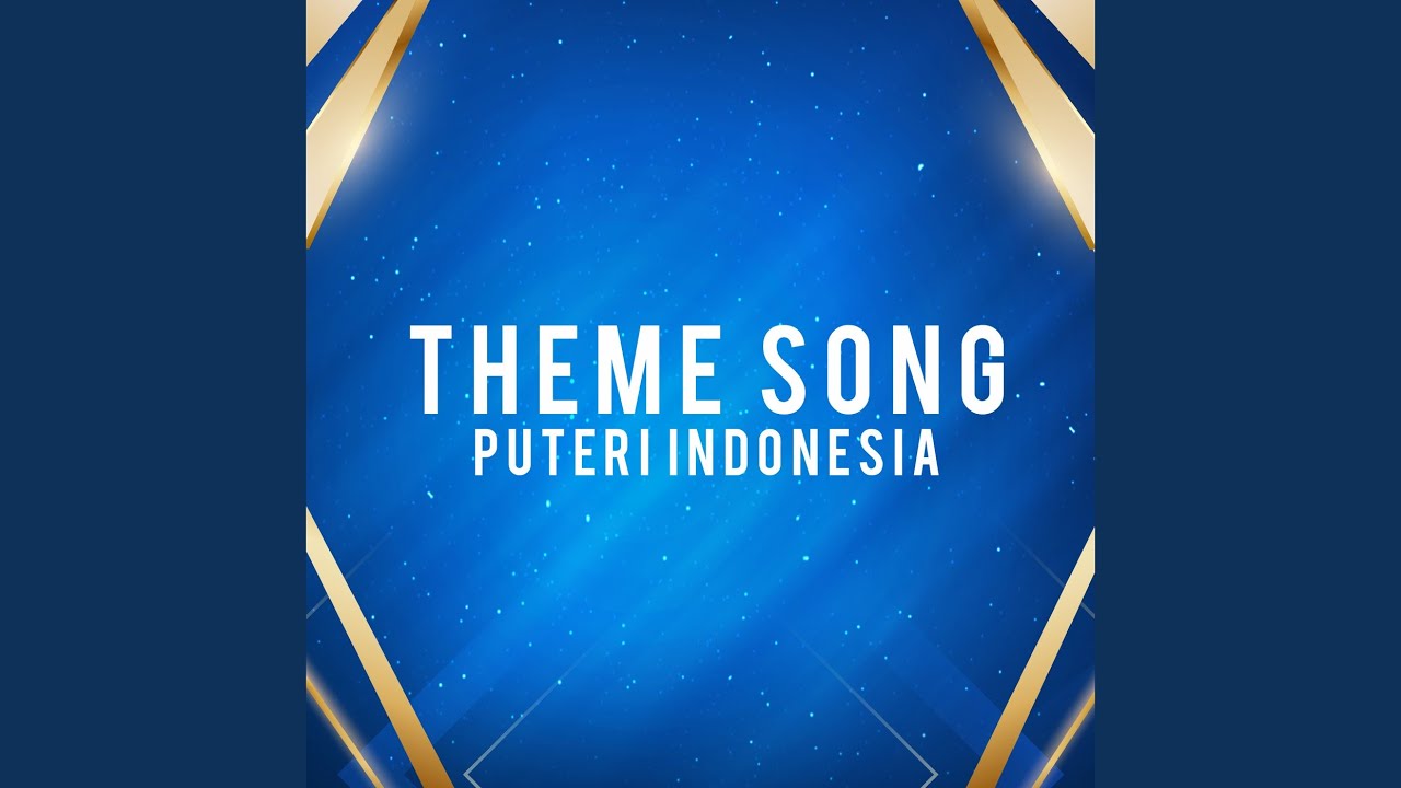 Theme Song Puteri Indonesia Youtube Music