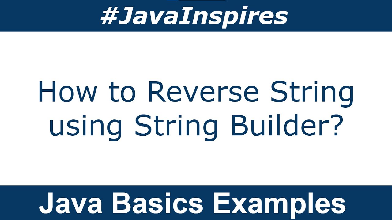 How To Reverse A String Using String Builder Java Inspires Youtube