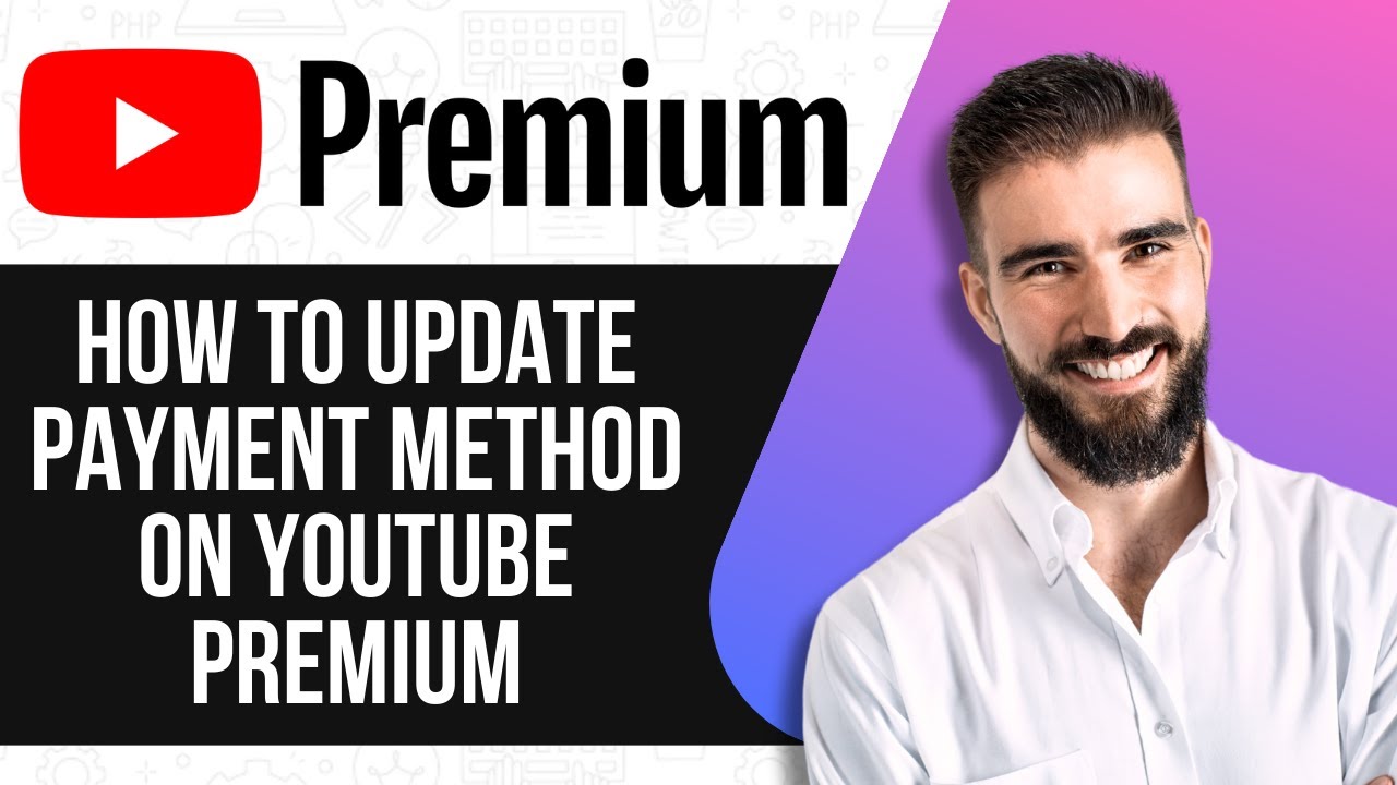 How To Update Payment Method On Youtube Premium Youtube