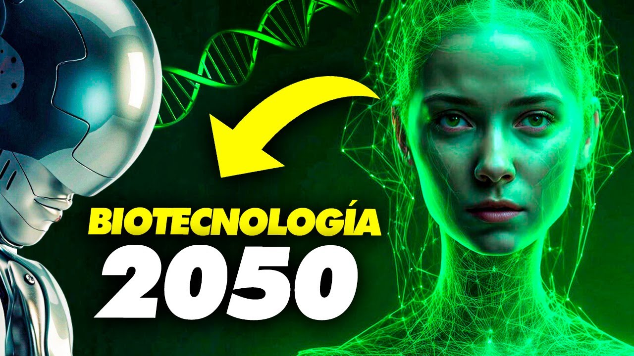 вўdescubre El Futuro De La Biotecnologгќa En 2050 рџњџрџ Youtube