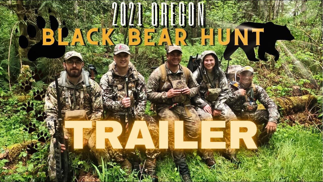 2021 Oregon Spring Bear Hunt Trailer Youtube