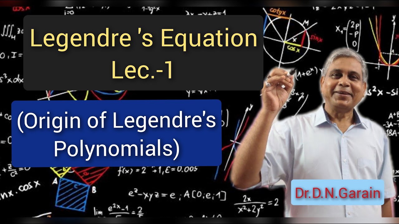 Legendre S Equation Lec 1 Origin Of Legendre S Polynomials By Dr D