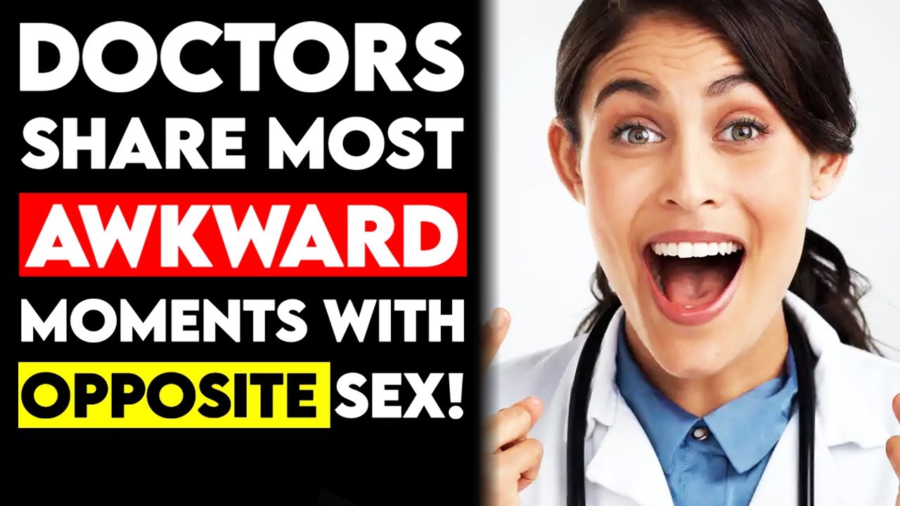 Doctors Share Awkward Moments Reddit Podcast Youtube