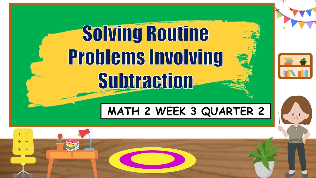 Solving Routine Problems Involving Subtraction Math 2 Week 3 Q2 Youtube