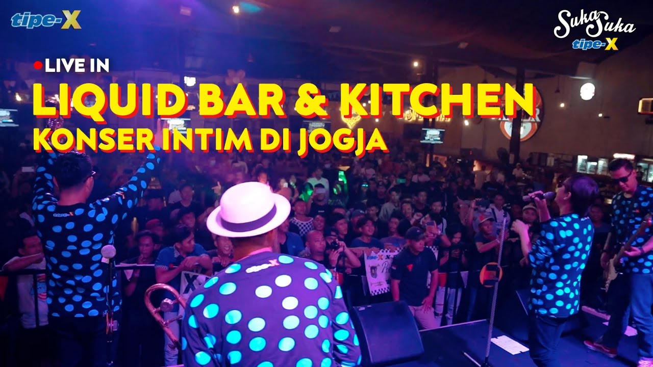 Tipe X Live In Liquid Bar Kitchen Jogja Nonton Tipe X Dari Dekat