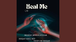 Heal Me 3step Feat Deejay Soul Key Vick S De Deejay Beekay Monalayzzar ...