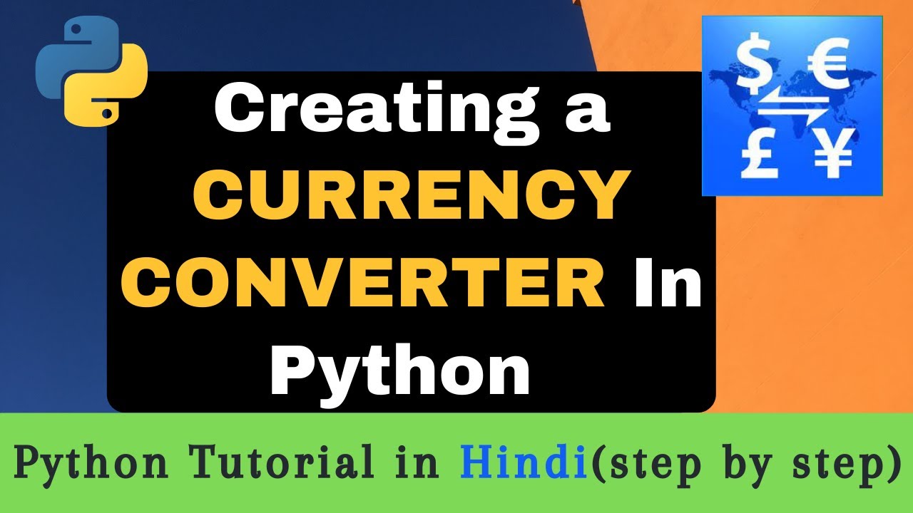 How To Create Currency Converter In Python Python Tutorial Youtube