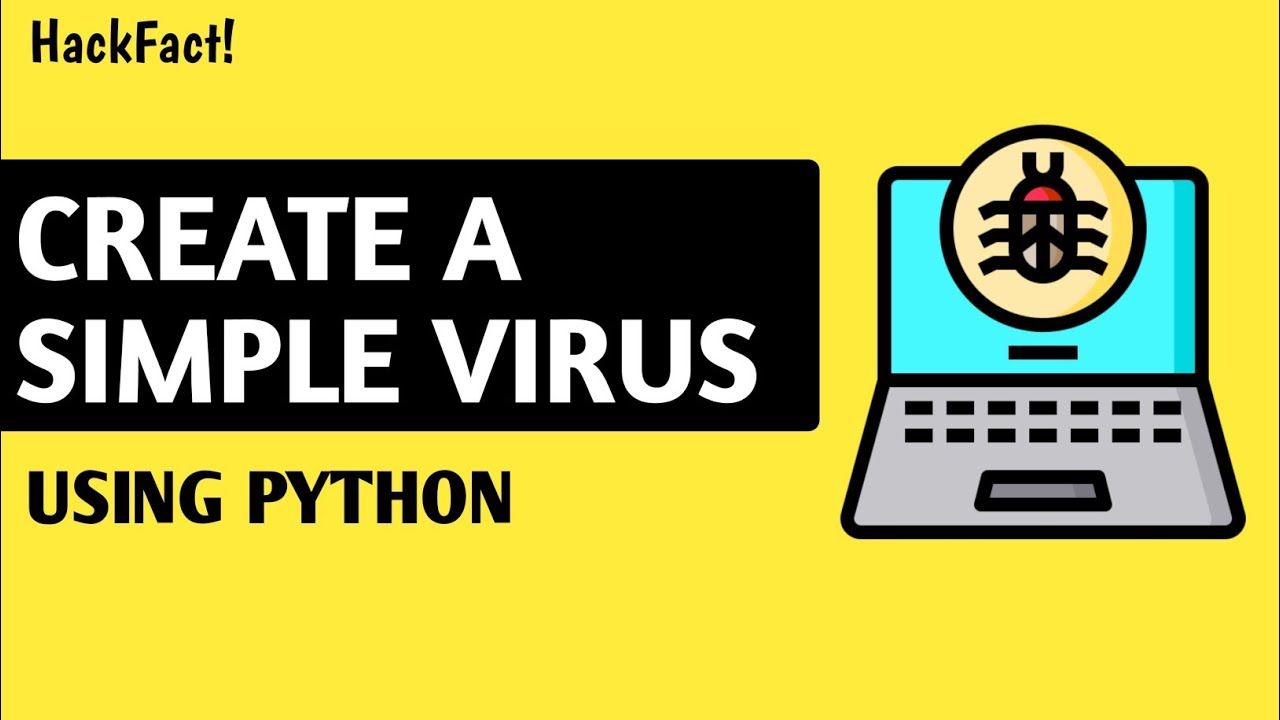 Create A Simple Virus Using Python Programming Language By Hackfact