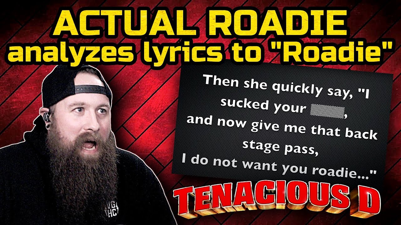 Actual Roadie Analyzes Lyrics To Roadie By Tenacious D Youtube