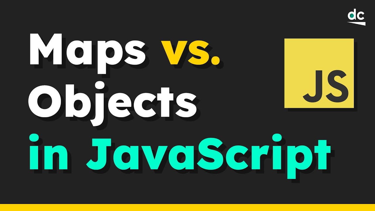 Maps Vs Objects In Javascript What S The Difference Youtube