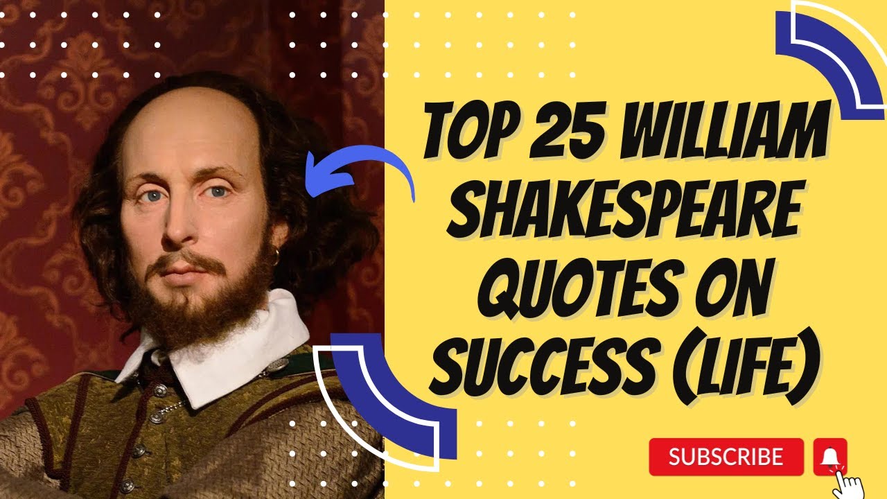Top 25 William Shakespeare Quotes On Success Life Youtube