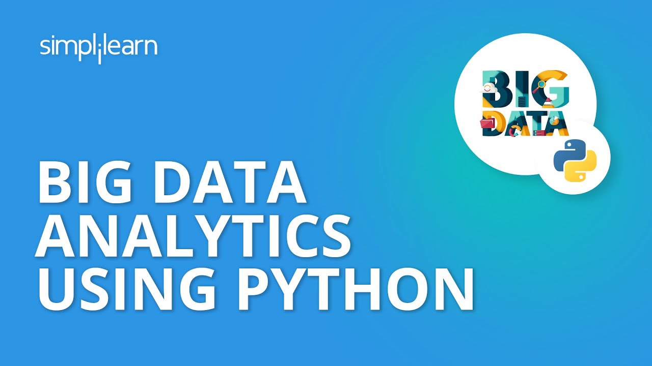 Big Data Analytics Using Python Python Big Data Tutorial Python And