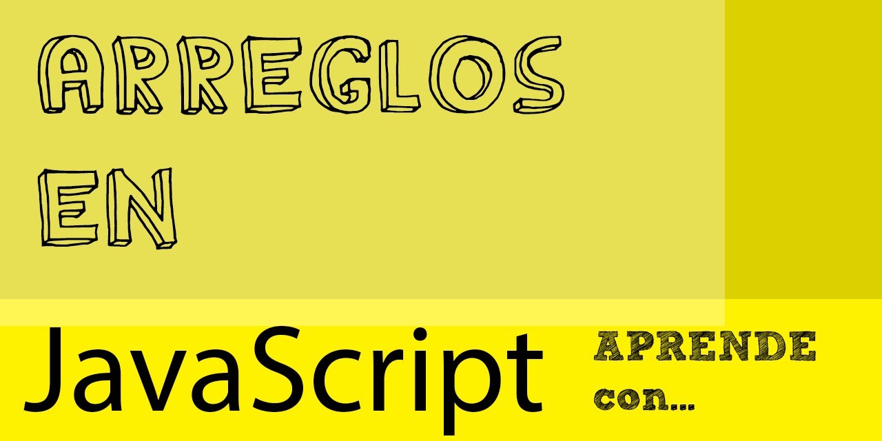 Tutorial Javascript Basico Pt12 Arreglos En Js Youtube