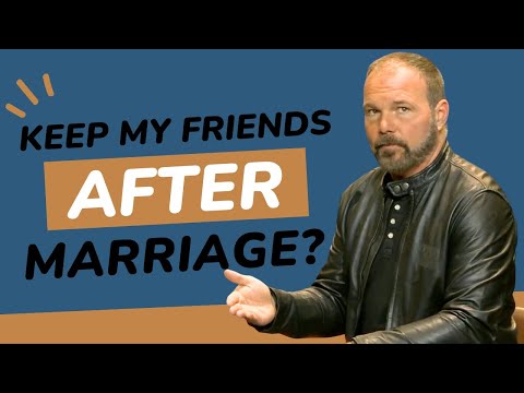 Should We Have Other Friends After We Get Married Pastor Mark