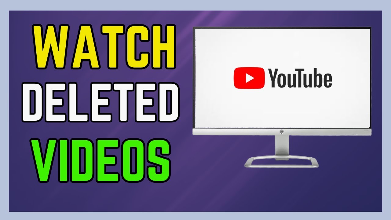 How To Watch Deleted Youtube Videos Simple Guide Youtube