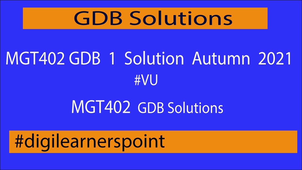 Mgt402 Gdb No 1 Solution Autumn 2021 Gdb Solutions Vu Youtube