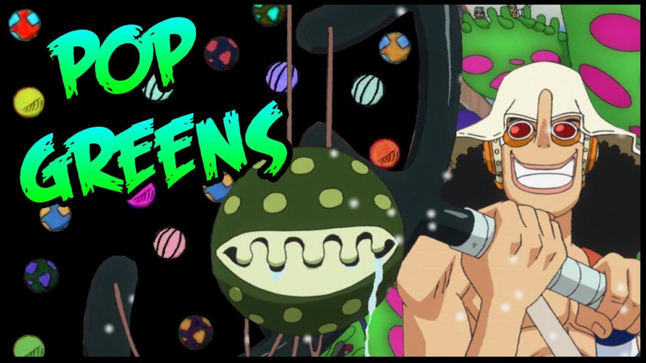 All Pop Greens Usopp S Plant Arsenal One Piece Discussion