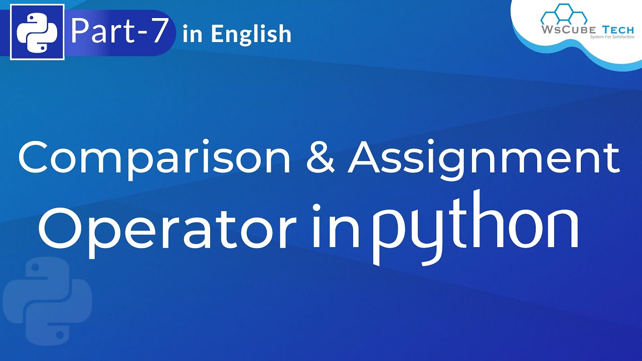 Comparison Assignment Operator In Python Python Tutorial For