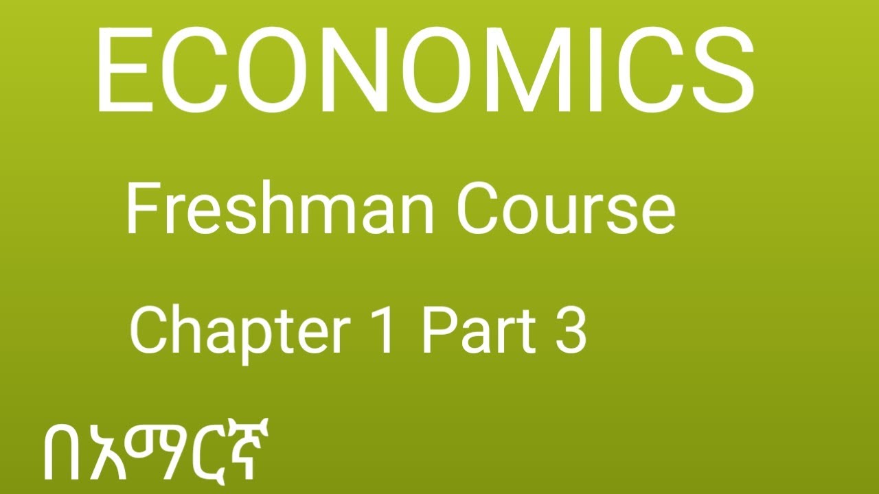Economics Freshman Course Chapter 1 Part 3 Scarcity Choice And