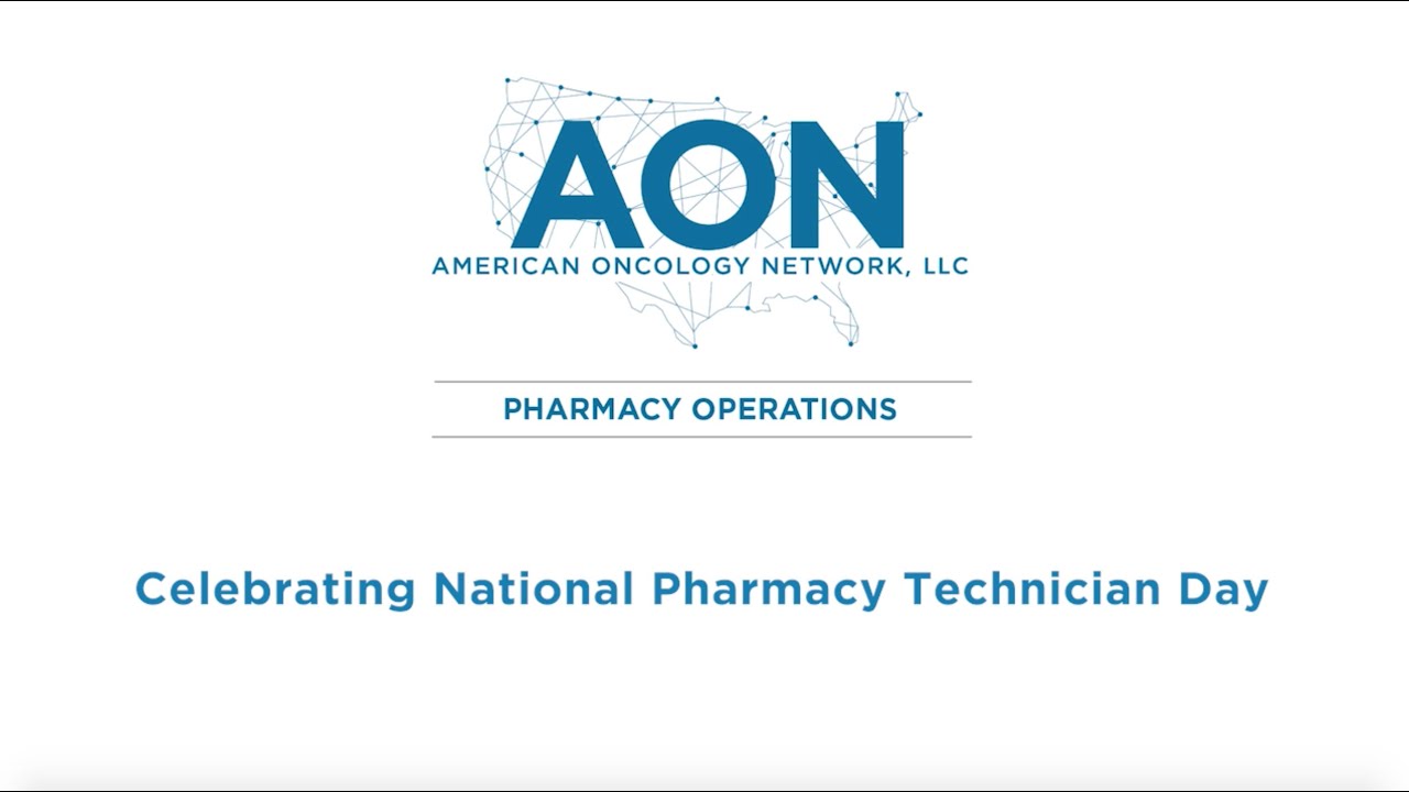 American Oncology Network Celebrating National Pharmacy Technician