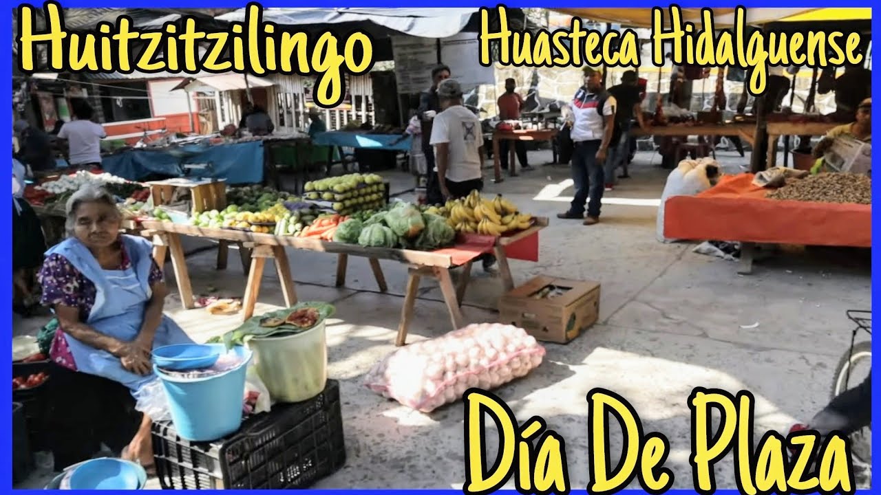 Día De Plaza En Huitzitzilingo San Felipe Orizatlán Hidalgo Huasteca