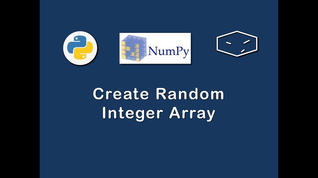 Numpy Create Random Integer Array Youtube