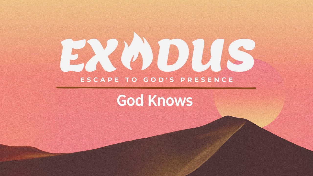 God Knows Exodus 2 23 25 Youtube