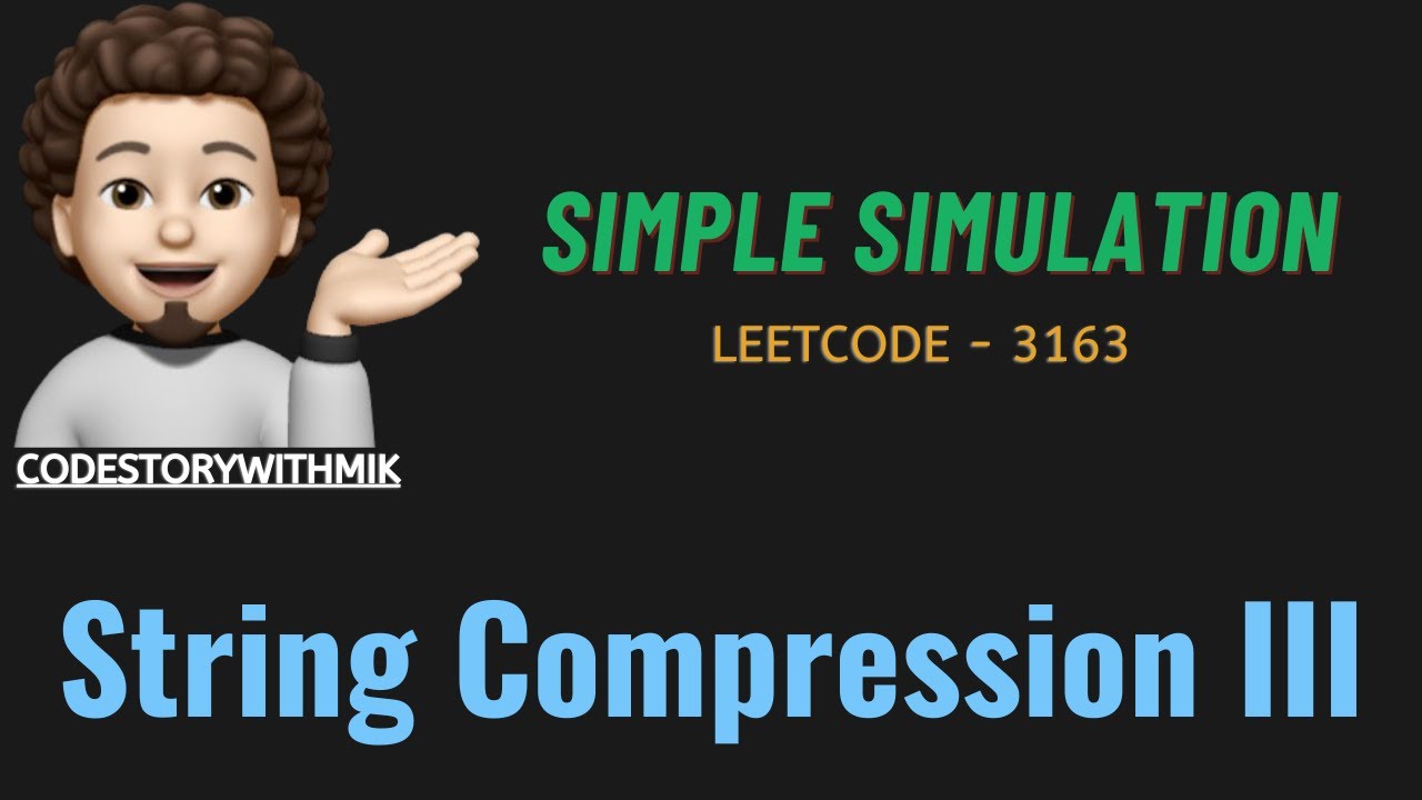 String Compression Iii Simple Simulation Leetcode 3163