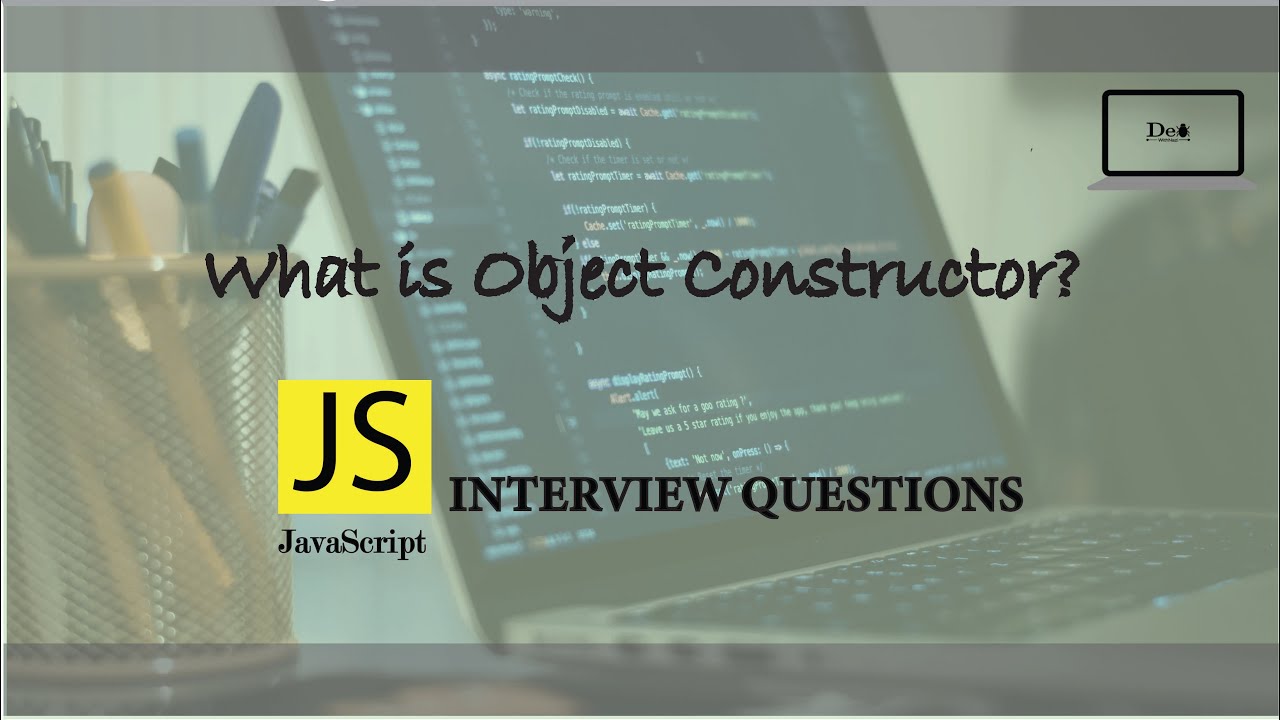Javascript Interview Questions What Is Object Constructor Youtube