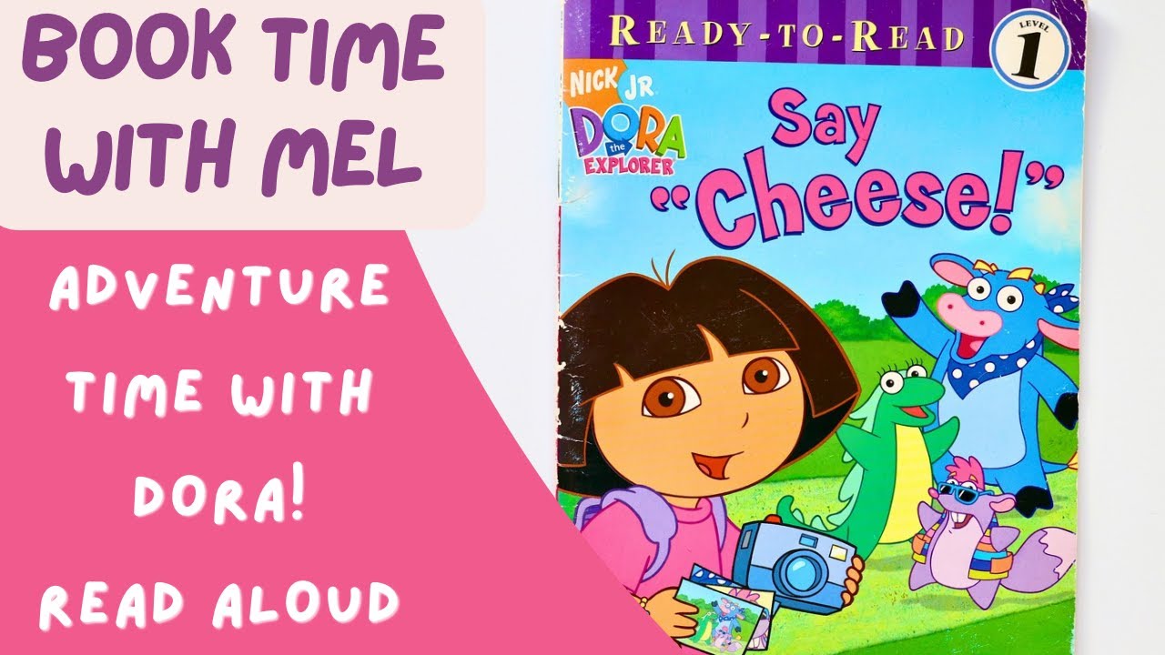 Dora The Explorer Say Cheese Level 1 Ready To Read Read Aloud
