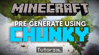 How To Pre Generate Your Minecraft World Using Chunky Tutorial