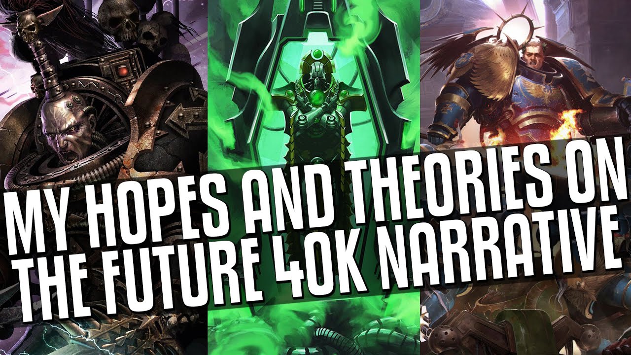 My Hopes And Theories On The Future 40k Narrative Youtube