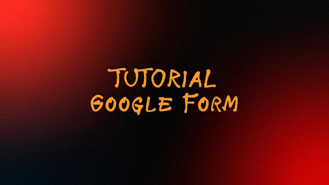 Tutorial Menggunakan Google Form Youtube