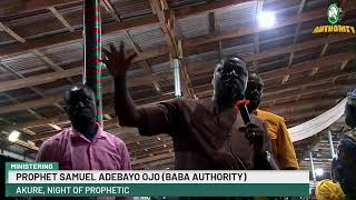 Night Of Prophetic Prophet Samuel Adebayo Ojo Baba Authority Oriokeogo ...