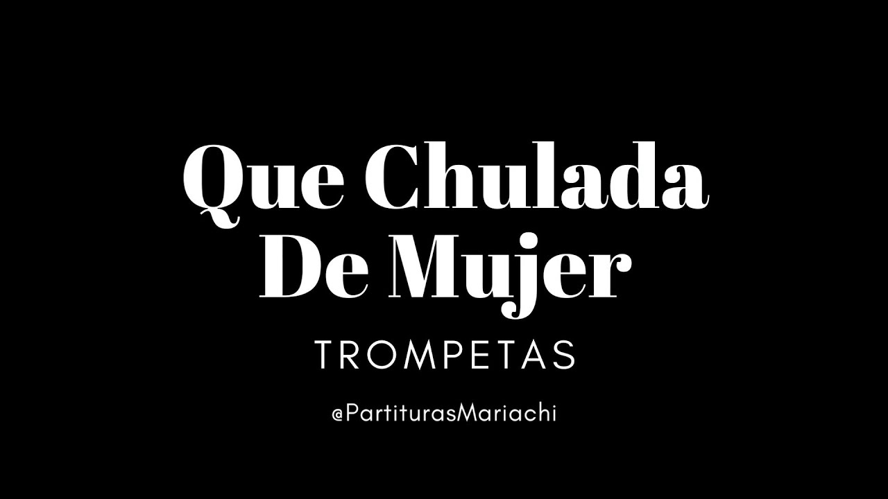Como Tocar Que Chulada De Mujer Trompetas рџћє Youtube