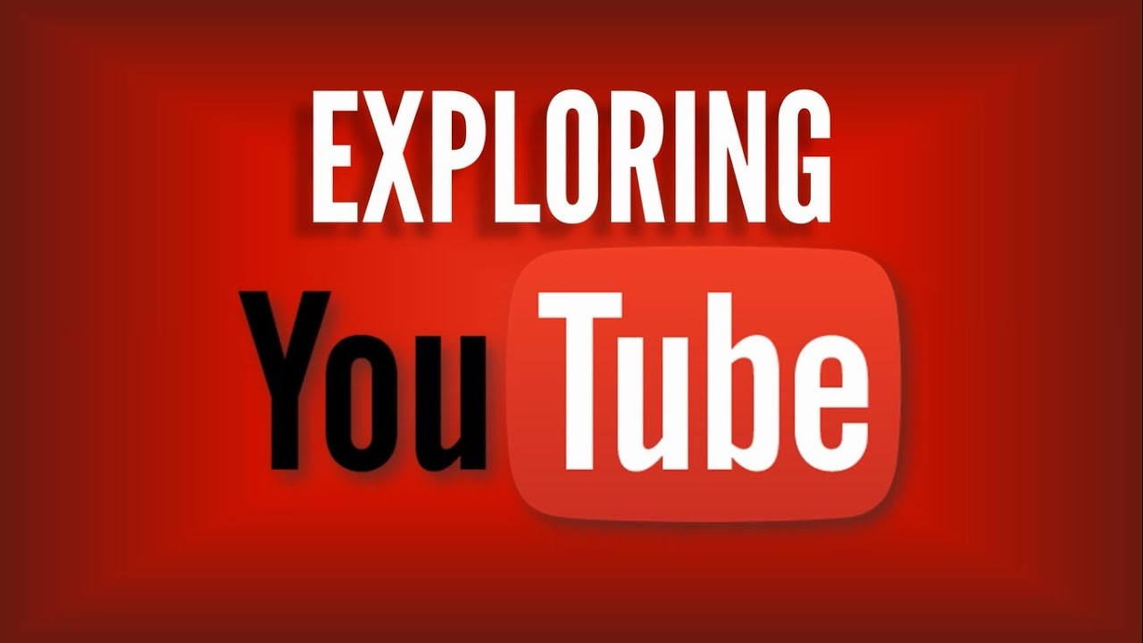 Exploring Youtube Youtube