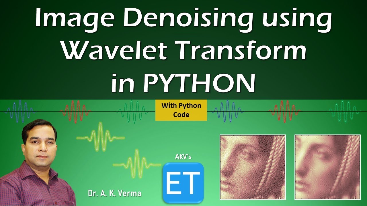 Image Denoising Using Wavelet Transform In Python Youtube