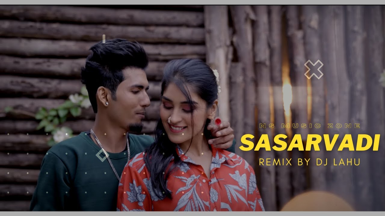 Sasarvadi Rajneesh Patel Official Remix By Dj Lahu By Ns Music