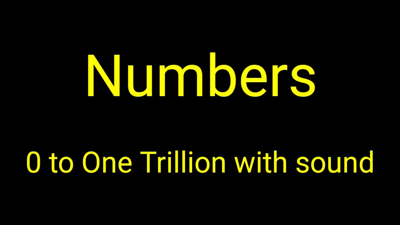 Numbers 0 To One Trillion With Sound Youtube