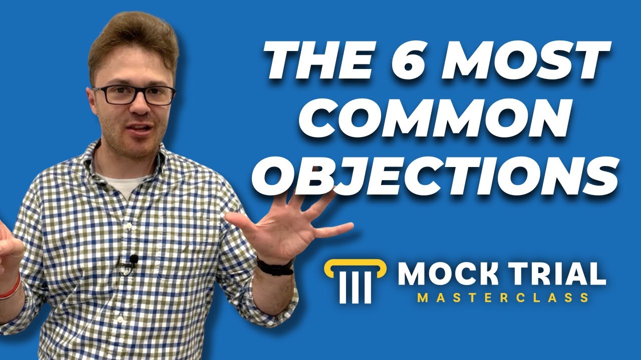 Breaking Down The 6 Most Common Types Of Objections In Mock Trial Youtube