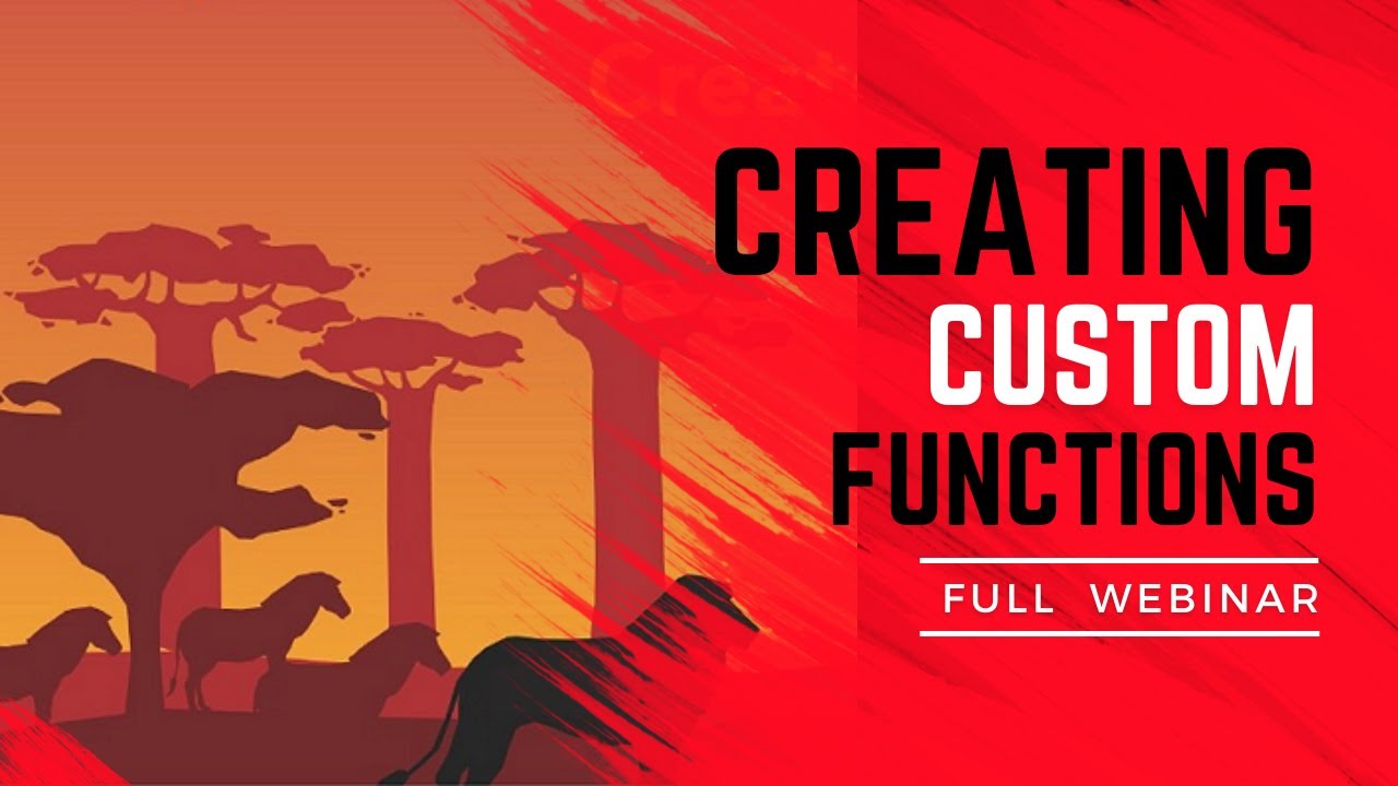 Creating Custom Functions Full Webinar Youtube