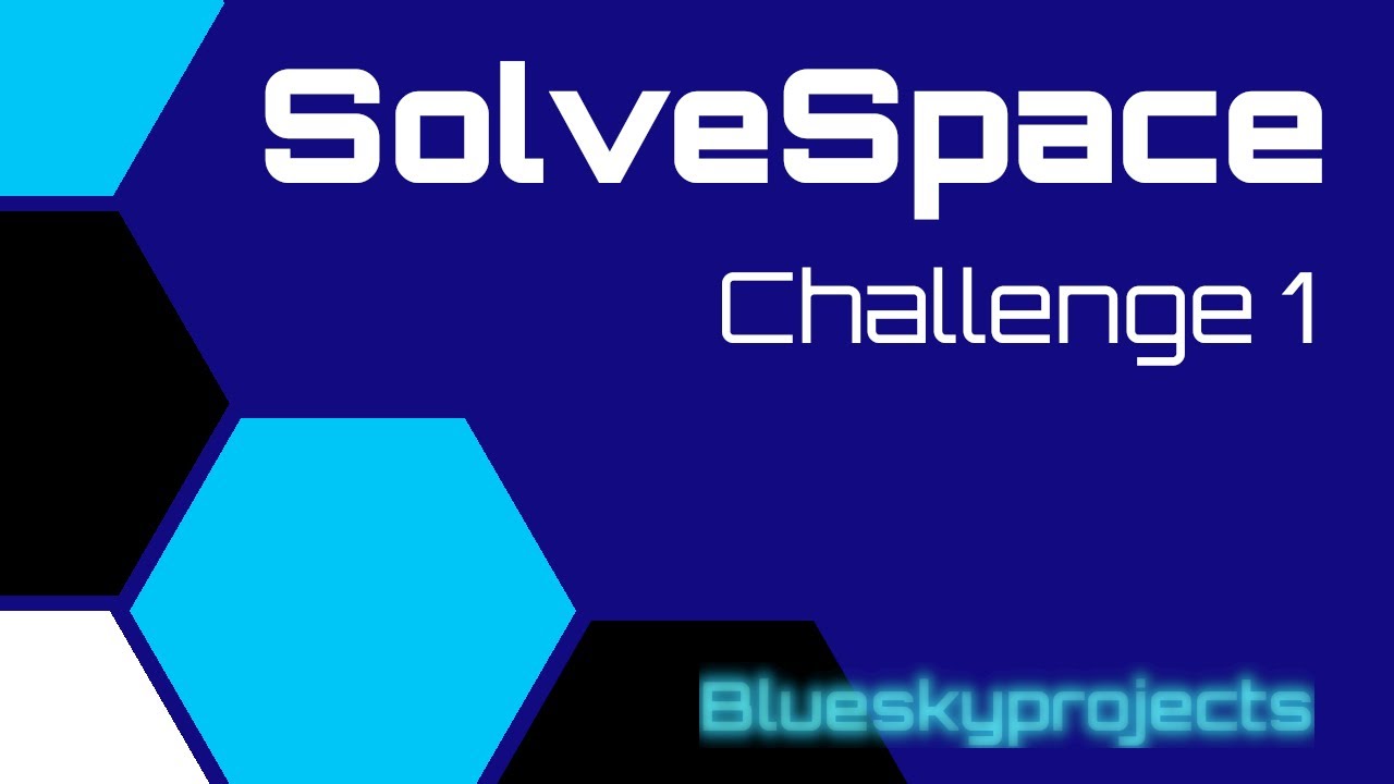 Solvespace Challenge 1 Youtube