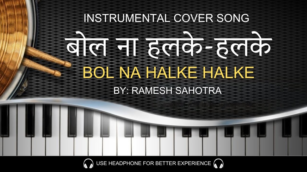 ब ल न हल क हल क Bol Na Halke Halke Bollywood Hindi Song