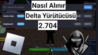 Delta Executor V2 704 ü Mobil Cihaza Nasıl İndirebilirsiniz Ocak 2026 ...