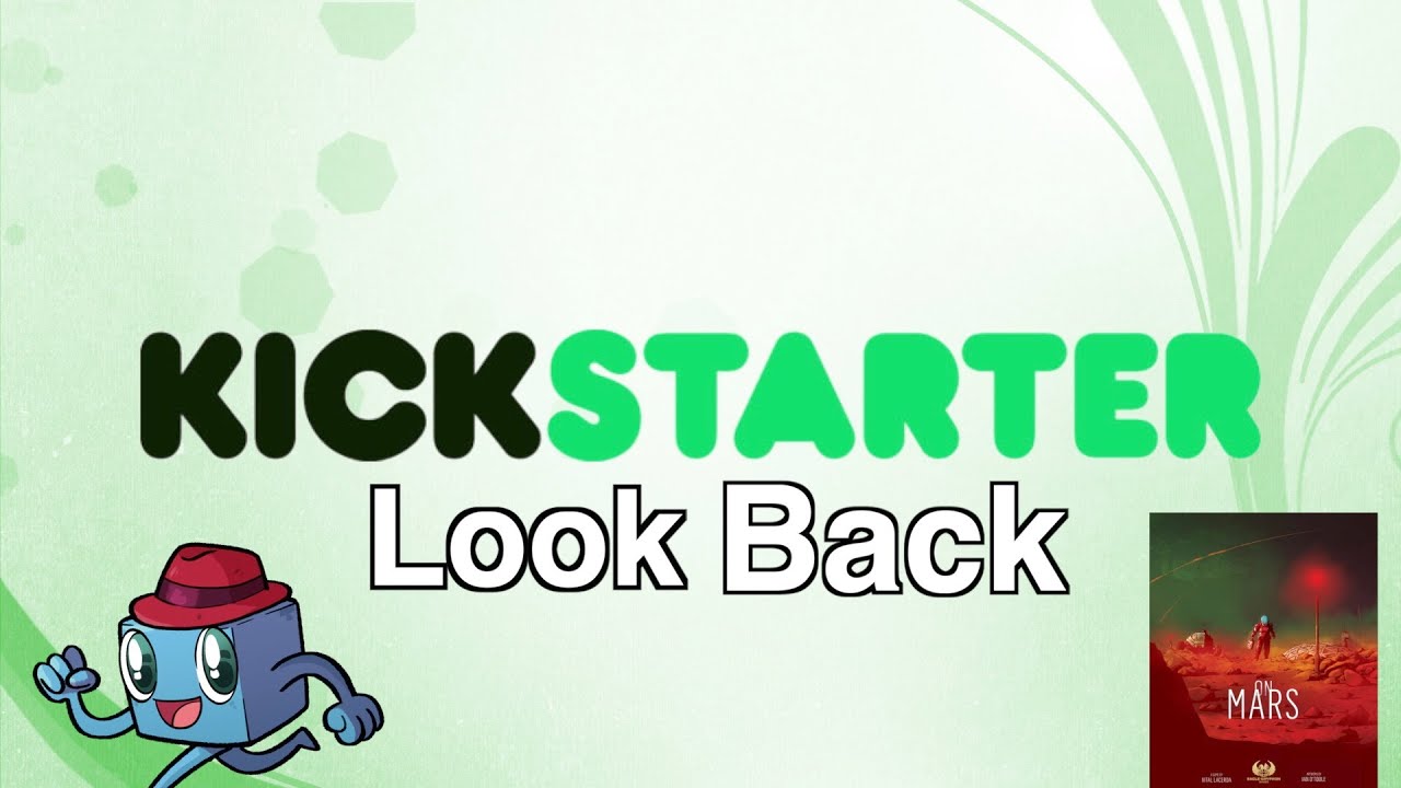 Kickstarter Lookback On Mars And More Youtube