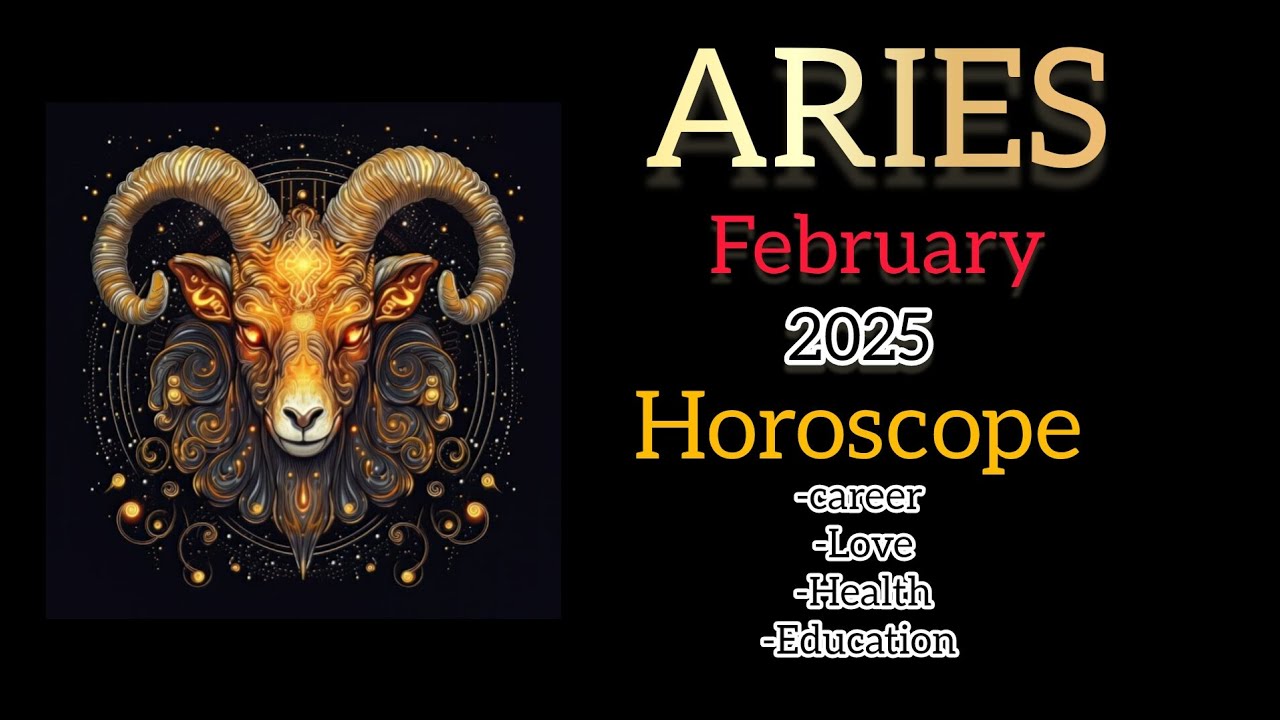 Aries February 2025 Horoscope Love Career Health More Youtube