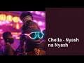 Chella Nyash Na Nyash Official Audio Chella Mp3 Music & Mp4 video downloads