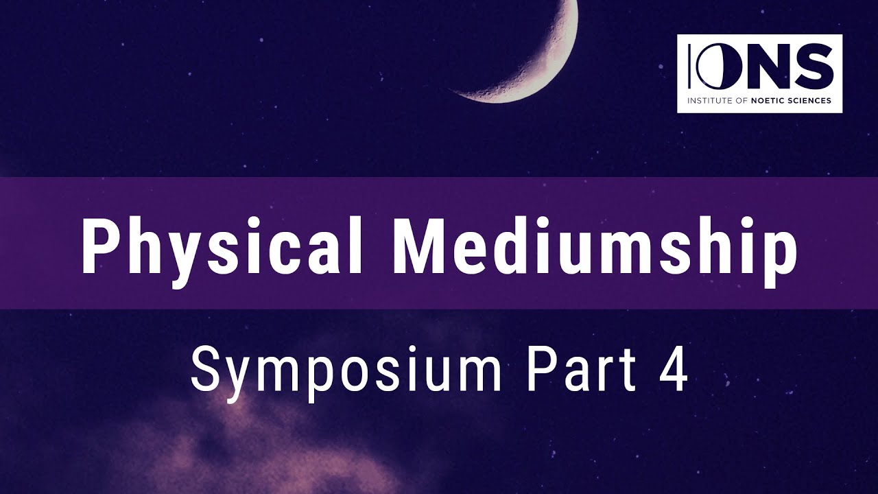 Physical Mediumship Symposium Part 4 Youtube