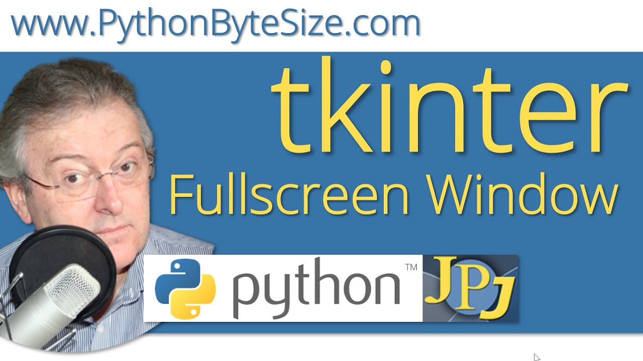 Fullscreen Window Using Tkinter Youtube